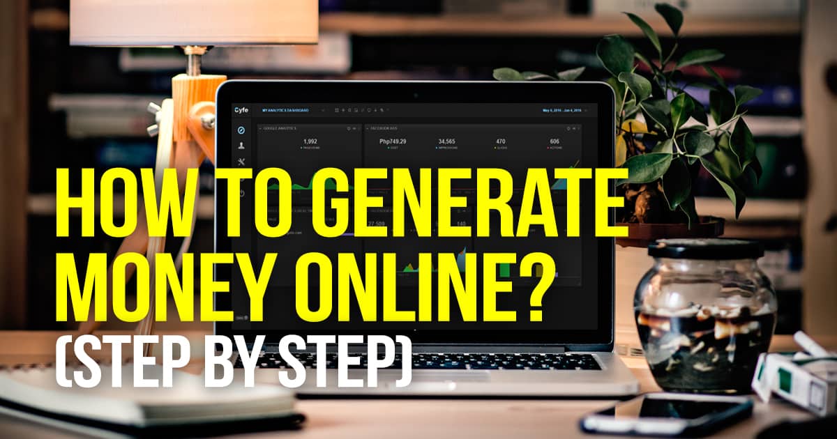 How To Generate Money Online (Step by Step)